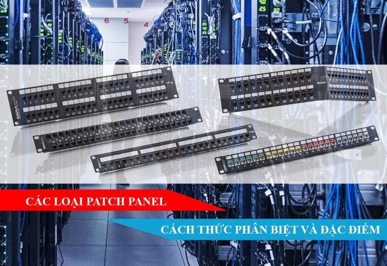 Các loại patch panel: Cách thức phân biệt và đặc điểm