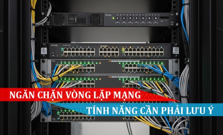 Tính năng Loop Prevention trên Switch có tác dụng gì?
